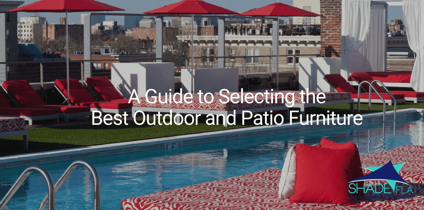 A Guide to Selecting the Best Outdoor and Patio Furniture | ShadeFLA